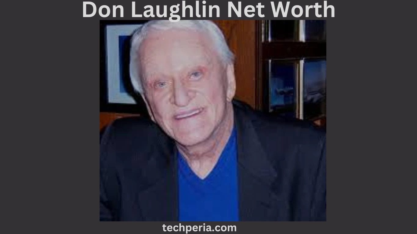 Don Laughlin Net Worth: Casino Legacy of $200M – Techperia